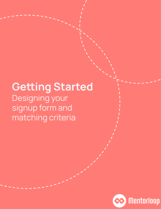 Getting Started: Designing Your Signup Form and Matching Criteria – Mentorloop
